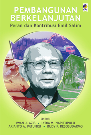 Pembangunan Berkelanjutan Peran dan Kontribusi Emil Salim by Iwan J ...