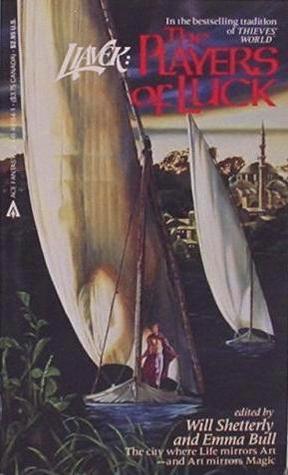 The Players of Luck (Liavek, #2) by Will Shetterly | Goodreads