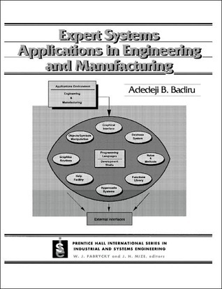 Expert Systems Applications in Engineering and Manufacturing by Adedeji ...