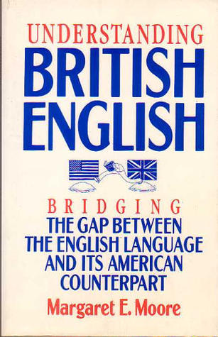 Understanding British English by Margaret E. Moore | Goodreads