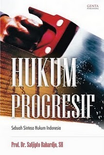 Hukum Progresif: Sebuah Sintesa Hukum Indonesia by Satjipto Rahardjo ...