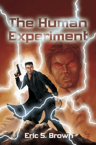 The Human Experiment by Eric S. Brown | Goodreads