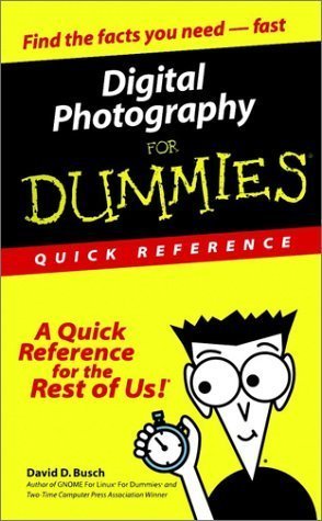 Digital Photography for Dummies: Quick Reference by David D. Busch ...