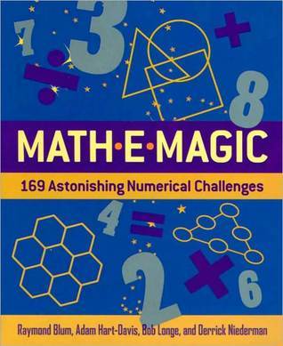 Math-E-magic: 169 astonishing Numerical Challenges by Adam Hart-Davis ...