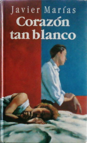 Corazón tan blanco by Javier Marías | Goodreads