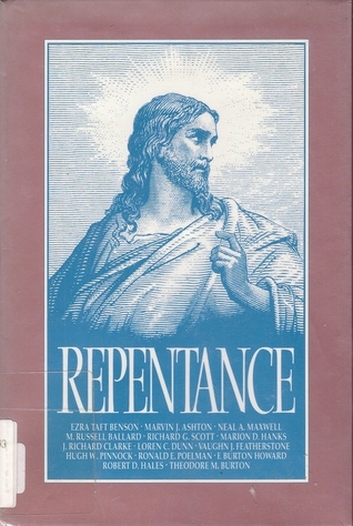 Repentance by Ezra Taft Benson | Goodreads