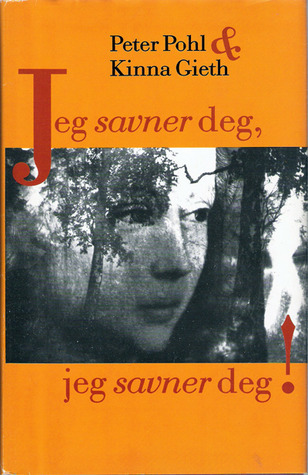 Jeg savner deg, jeg savner deg! by Peter Pohl | Goodreads