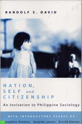 Nation, Self, and Citizenship: An Invitation to Philippine Sociology by ...