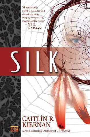 Silk (A Silk Novel) by Caitlín R. Kiernan | Goodreads