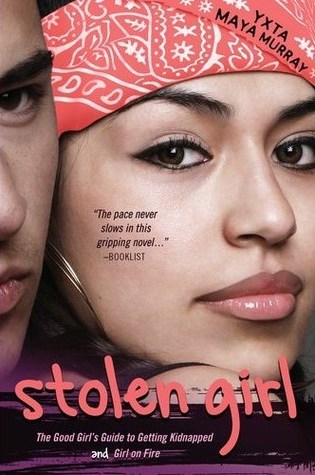 Stolen Girl: A Good Girl's Guide to Getting Kidnapped and Girl On Fire ...