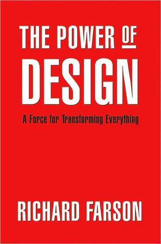 The Power of Design: A Force for Transforming Everything by Richard ...