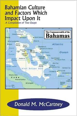 Bahamian Culture and Factors Which Impact Upon It by Donald M ...