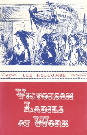 Victorian Ladies At Work; Middle Class Working Women In England And ...
