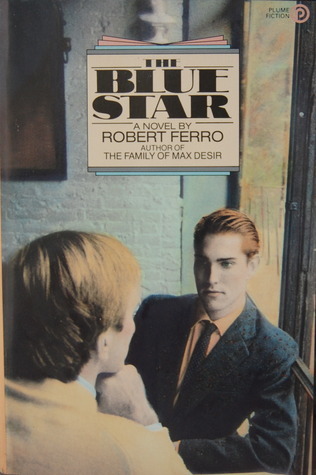The Blue Star by Robert Ferro | Goodreads