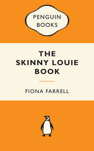 The Skinny Louie Book by Fiona Farrell | Goodreads