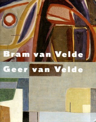 Bram en Geer van Velde: Ongelijke grootheden by Erik Slagter | Goodreads