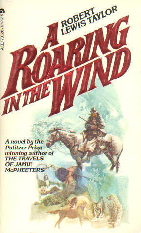A Roaring in the Wind by Robert Lewis Taylor | Goodreads