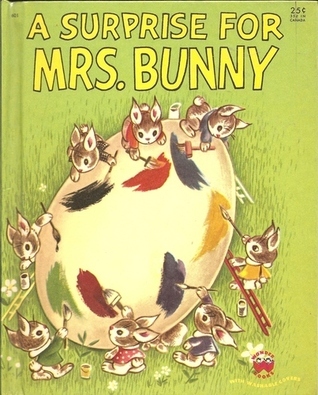 A Surprise for Mrs. Bunny (Wonder Books) by Charlotte Steiner | Goodreads