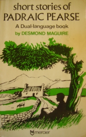 Short Stories of Pádraic Pearse: A Dual-language book by Pádraic Pearse ...