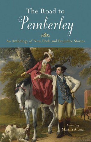 The Road to Pemberley: An Anthology of New Pride and Prejudice Stories ...