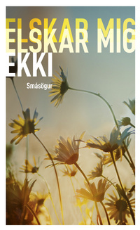 Elskar mig - elskar mig ekki by Johanne Algren | Goodreads