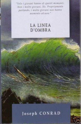 La linea d'ombra by Joseph Conrad | Goodreads