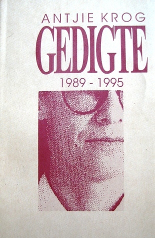 Gedigte 1989 - 1995 by Antjie Krog | Goodreads