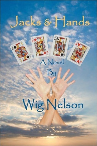 Jacks & Hands by Wig Nelson | Goodreads