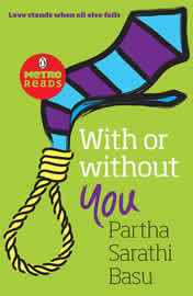 With or Without You by Partha Sarathi Basu | Goodreads