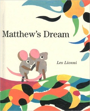 Matthew's Dream by Leo Lionni | Goodreads
