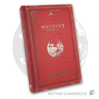MOTHER 3 Handbook: A Guide to Nowhere by Jon Kay | Goodreads