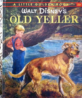 Walt Disney's Old Yeller (A Little Golden Book) by Irwin Shapiro ...