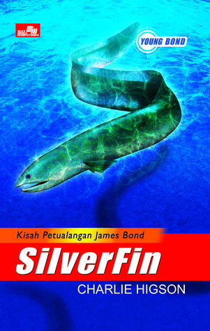 Kisah Petualangan James Bond : Silverfin by Charlie Higson | Goodreads