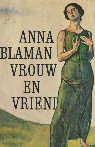 Vrouw en vriend by Anna Blaman | Goodreads