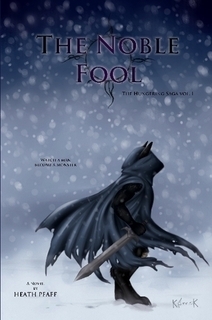 The Noble Fool (The Hungering Saga, #1) by Heath Pfaff | Goodreads