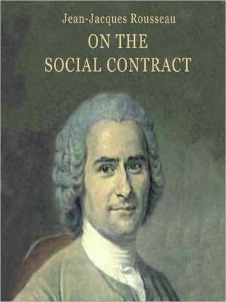 On the Social Contract by Jean-Jacques Rousseau | Goodreads
