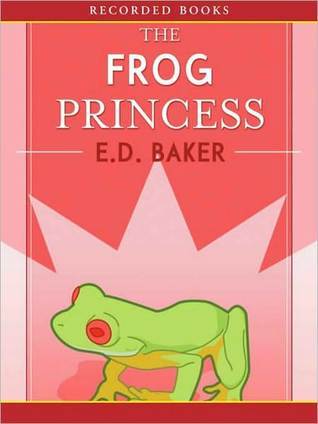 The Frog Princess by E.D. Baker | Goodreads