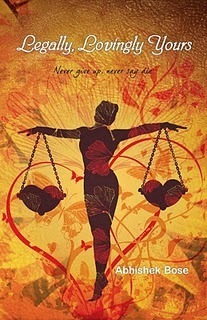 Legally Lovingly Yours by Abhishek Bose | Goodreads