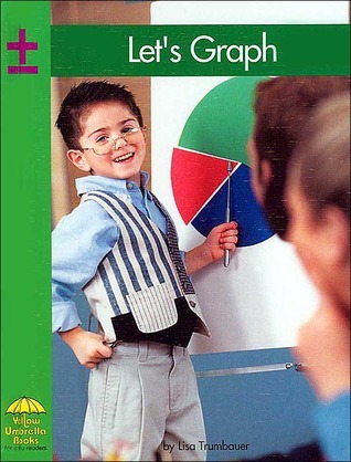 Let's Graph (Yellow Umbrella Books: Math - Level B) by Lisa Trumbauer ...
