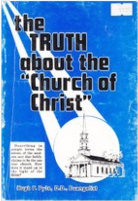 The Truth About the Church of Christ by Hugh Pyle | Goodreads