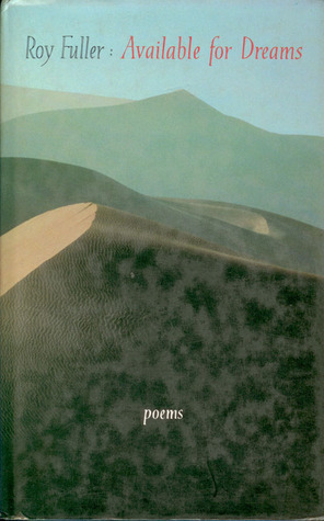 Available for dreams by Roy Fuller | Goodreads