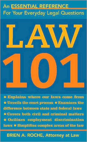Law 101 by Brien Roche | Goodreads