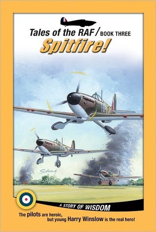 Spitfire! (Tales of the RAF, #3) by Don Patterson | Goodreads