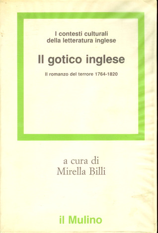 Il Gotico inglese: Il romanzo del terrore, 1764 1820 by Mirella Billi ...