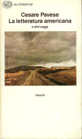 La letteratura americana e altri saggi by Cesare Pavese | Goodreads