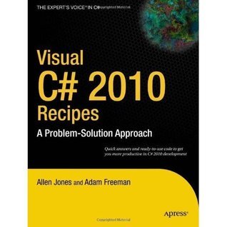 Visual C# 2010 Recipes: A Problem-Solution Approach by Jones Freeman ...