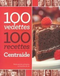 100 vedettes 100 recettes Centraide by Lynne Faubert | Goodreads