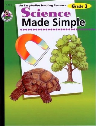 Science Made Simple, Grade 3 by Carson-Dellosa Publishing | Goodreads