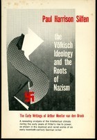 The volkisch ideology and the roots of Nazism;: The early writings of ...