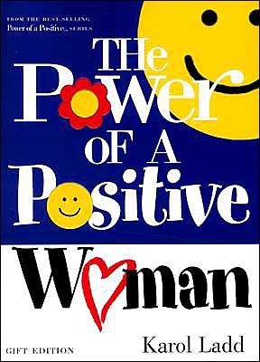 The Power of a Positive Woman by Karol Ladd | Goodreads